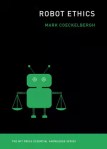 Robot Ethics – Mark Coeckelbergh